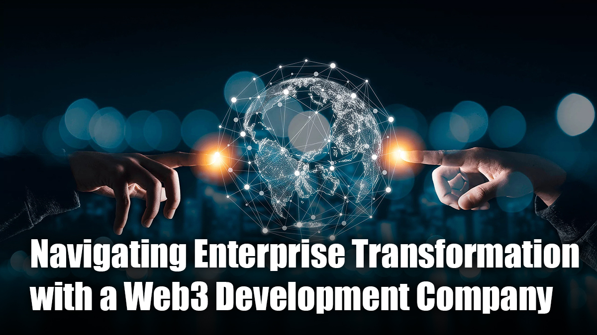 Navigating Enterprise Transformation with a Trusted Web3 Development ...