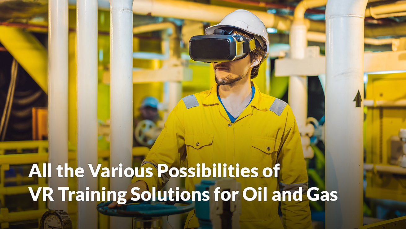 VR Training Solutions for Oil and Gas — Program-Ace